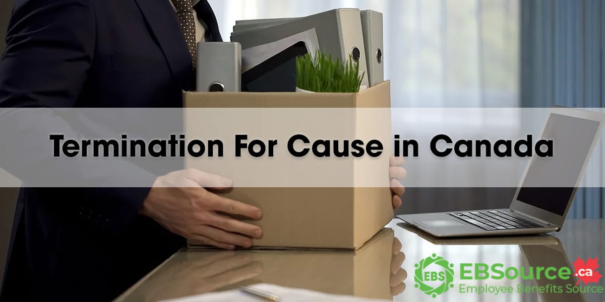 Termination For Cause in Canada: Understanding Your Rights