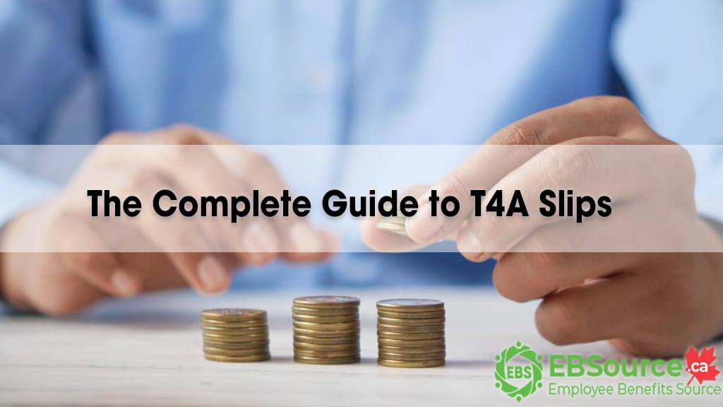 T4A Slip: What It Covers and How to Report It on Your Tax Return