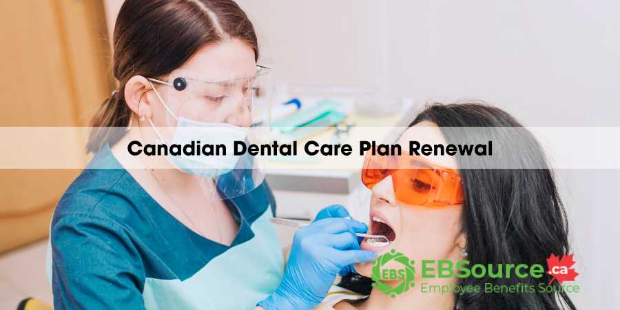 Canadian Dental Care Plan Renewal: How to Renew Your CDCP Coverage